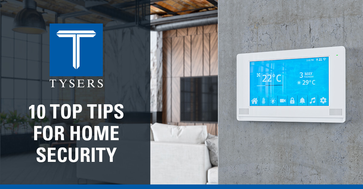 10 Top Tips for Home Security - Tysers Insurance Brokers
